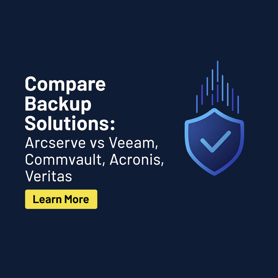 เปรียบเทียบโซลูชัน Backup: Arcserve vs Veeam, Commvault, Veritas